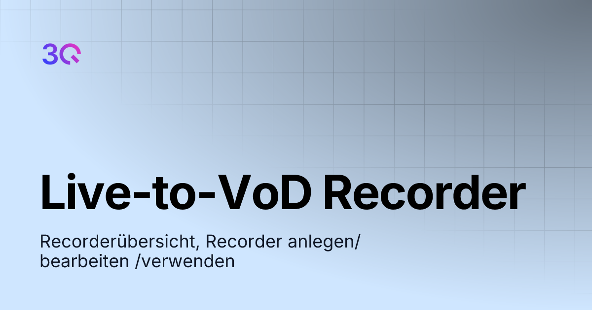 Live-to-VoD Recorder | Handbuch 3Q SDN